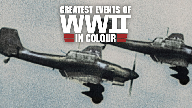 Is 'Greatest Events of WWII in Colour' on Netflix UK? Where to Watch ...